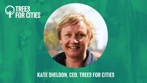 Trees for Cities Appoints New CEO to Lead Green Revolution in UK Towns ...